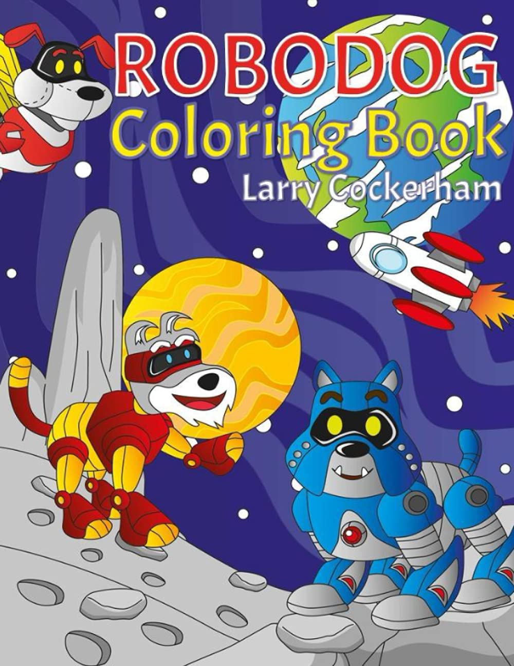 Robo Dog Coloring Book - Larry Cockerham